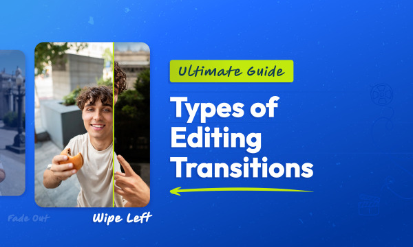 Ultimate Guide to 15 Types of Editing Transitions | Flixier