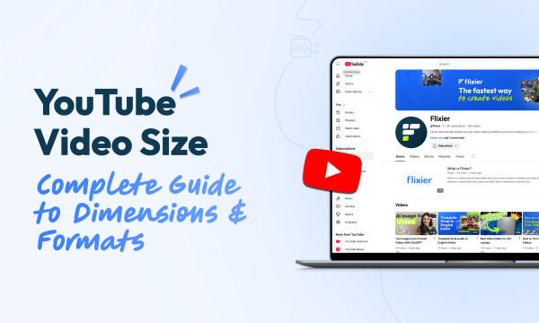 YouTube Video Size: Complete Guide to Dimensions and Formats | Flixier