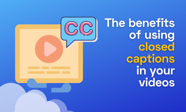 Top Benefits of Using Closed Captions in Your Videos | Flixier
